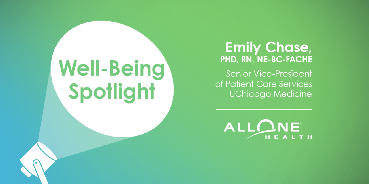 Well-Being Spotlight with Emily Chase, PhD, RN, NE-BD, FACHE | AllOne ...