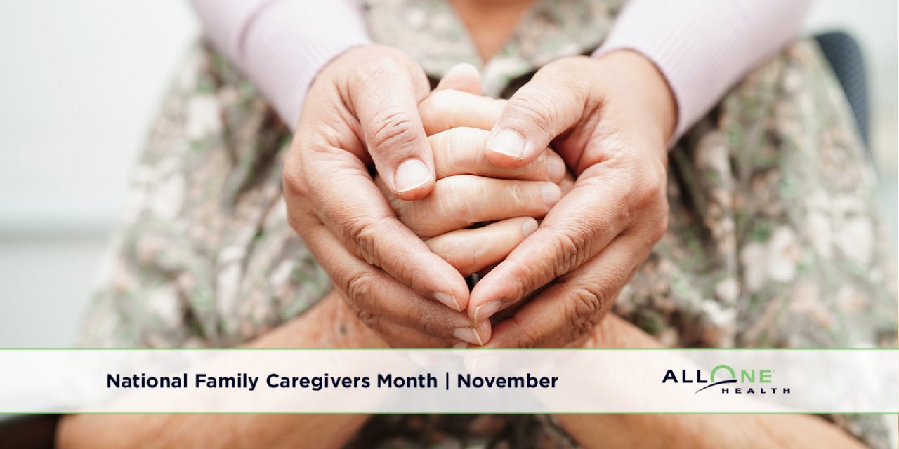 November is National Family Caregivers Month | AllOne Health®