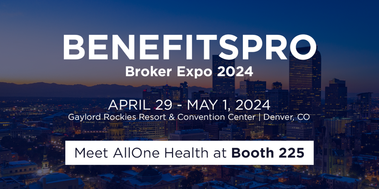 Meet AllOne Health at BenefitsPRO Broker Expo | Denver 2024 | AllOne ...